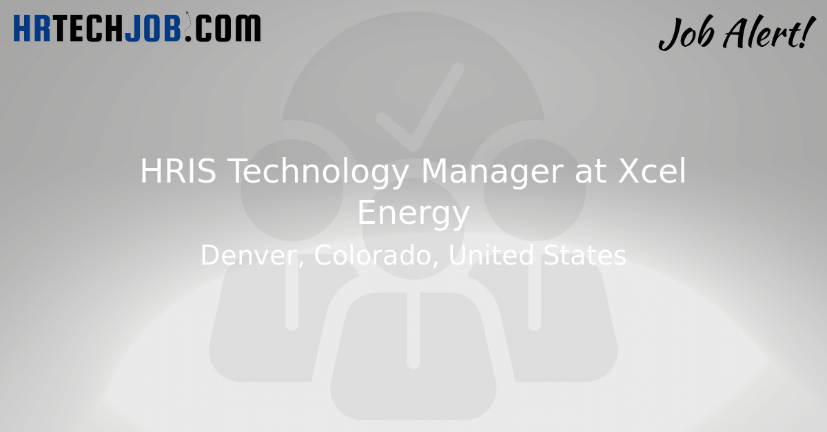 HRIS Technology Manager at Xcel Energy - HR Tech Job